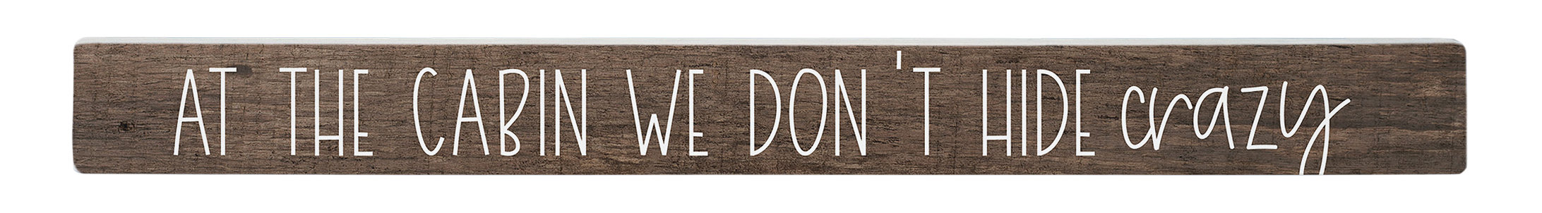 Sincere Surroundings We Don't Hide Crazy Wooden Sign | Cabela's